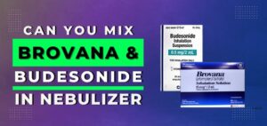 Can You Mix Brovana And Budesonide In Nebulizer | TruNeb™ Nebulizer